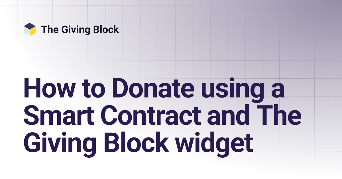 How to Donate using a Smart Contract and The Giving Block widget | The ...